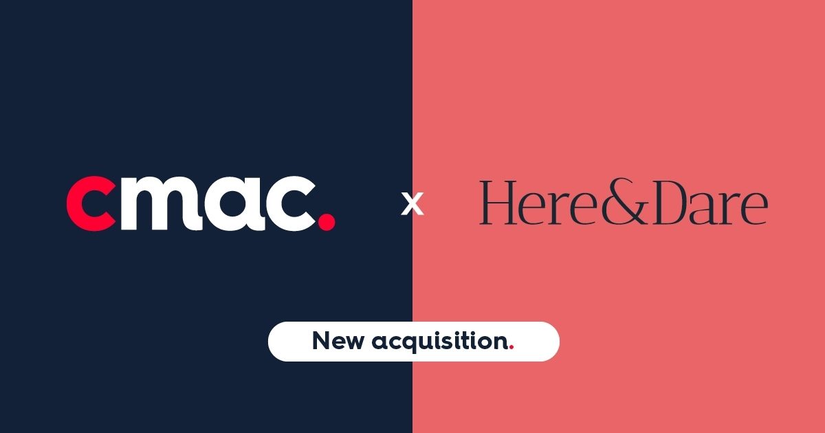 CMAC acquires Here & Dare | CMAC Group